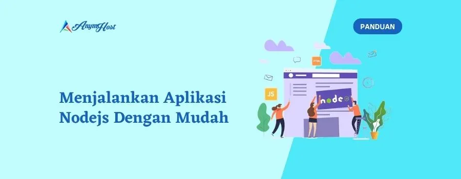 Menjalankan Aplikasi Nodejs Dengan Mudah - AnymHost